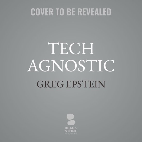 Tech Agnostic, Greg M. Epstein | 9798228016941 | Boeken | bol