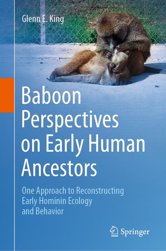 Baboon Perspectives on Early Human Ancestors, Glenn E. King ...
