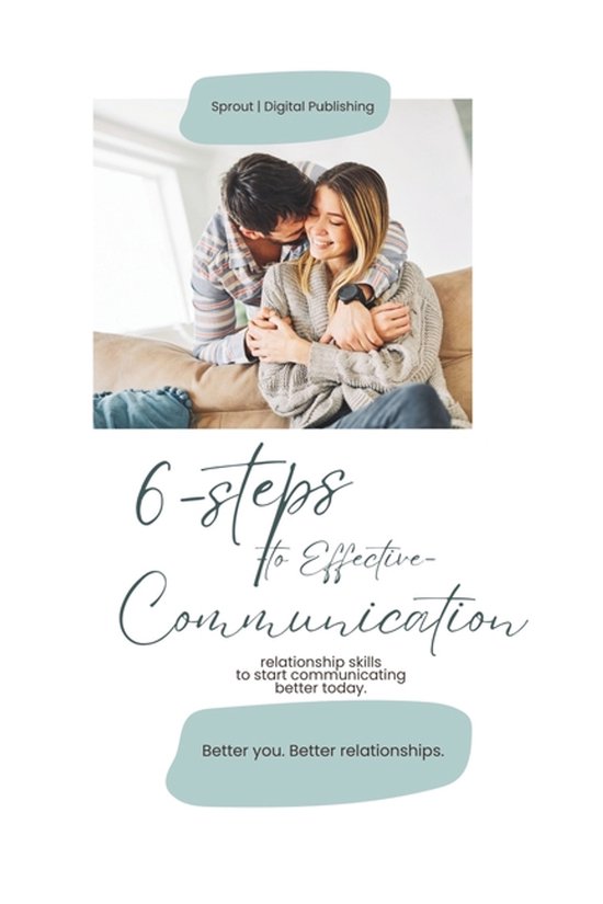 6 Steps to Effective Communication, Sprout Digital Publishing ...