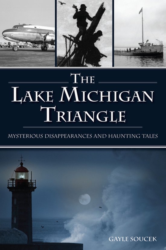 American Legends-The Lake Michigan Triangle, Gayle Soucek ...