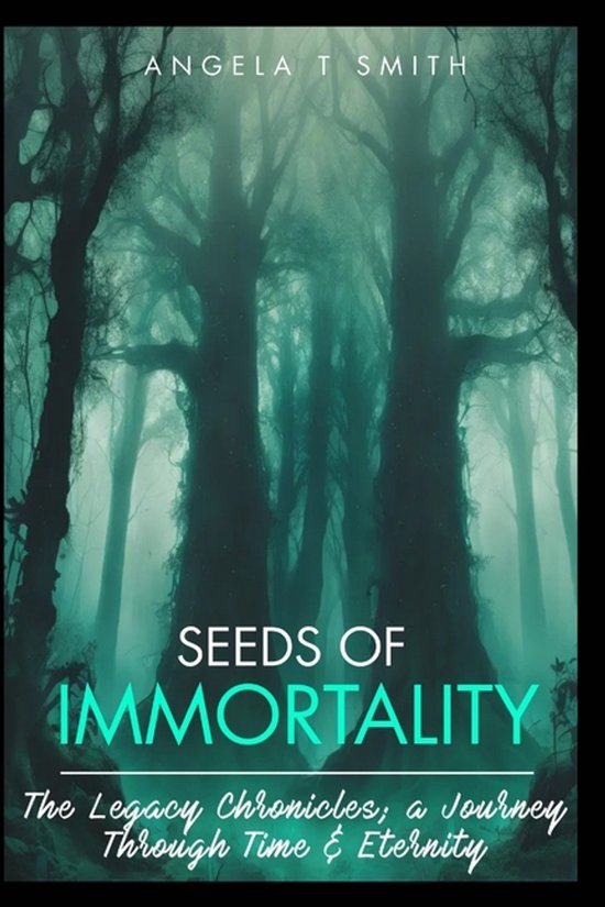 Book-1 Seeds of Immortality-The Legacy Chronicles; a Journey Through ...