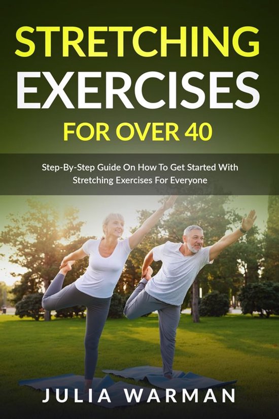 Stretching Exercises for Over 40 (ebook), Julia Warman | 9791223925751 ...