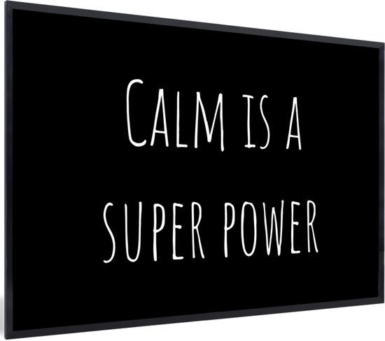 Fotolijst incl. Poster - Kalmte - Calm is a super power - Daily life ...