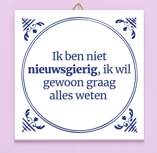 Ditverzinjeniet.nl Tegeltje Ik Ben Niet Nieuwsgierig | bol