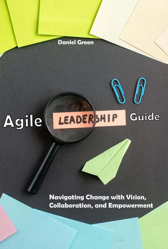 Agile Leadership Guide (ebook), Daniel Green | 9798230060246 | Boeken | bol
