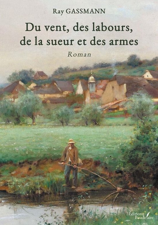 Du vent, des labours, de la sueur et des armes (ebook), Ray Gassmann ...