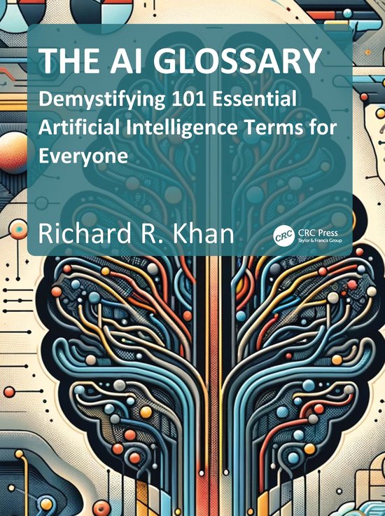 The AI Glossary | 9781032987347 | Richard Khan | Boeken | bol