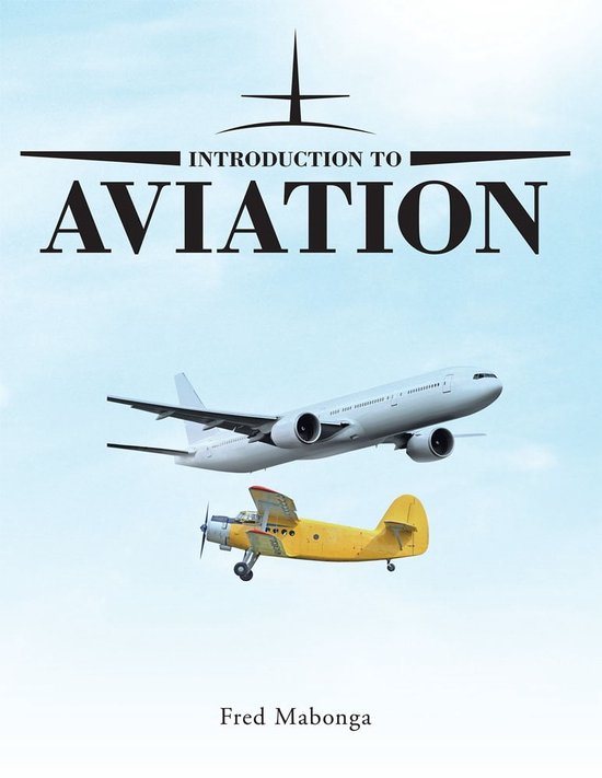 Introduction to Aviation (ebook), Fred Mabonga | 9781496970121 | Boeken ...