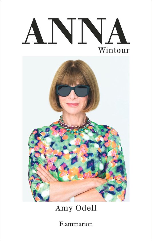 Anna Wintour (ebook), Amy Odell | 9782080290199 | Boeken | bol.com