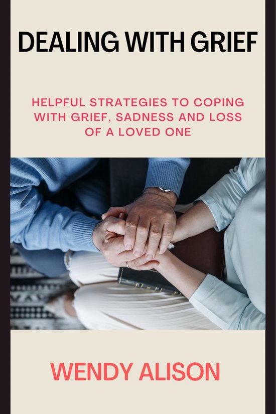 Dealing With Grief (ebook), Wendy Alison | 1230005820665 | Boeken | bol