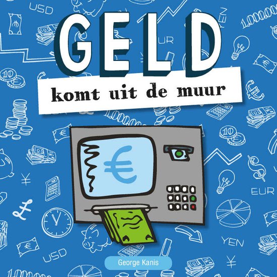 Geld komt uit de muur, George Kanis | 9789464507287 | Boeken | bol