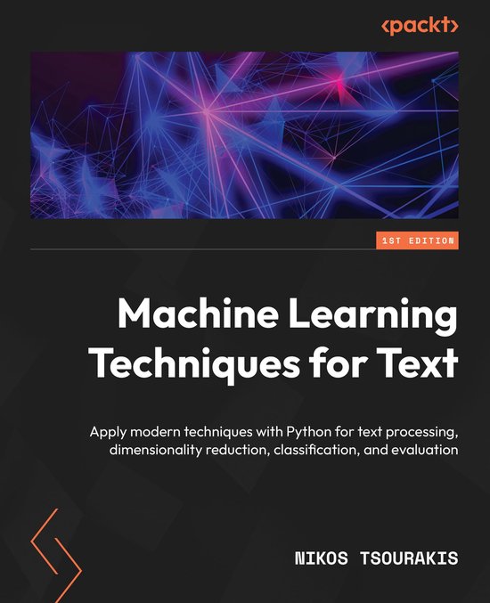 Machine Learning Techniques for Text (ebook), Nikos Tsourakis | 9781803236292 | Boeken | bol.com