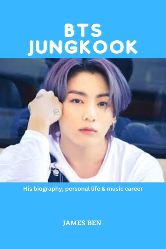 BTS JUNGKOOK (ebook), James Ben | 1230005941773 | Boeken | bol.com BTS JUNGKOOK (ebook), James Ben | 1230005941773 | Boeken | bol.com