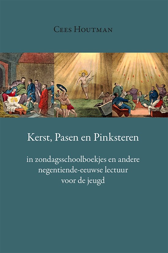 Cees Houtman, Kerst, Pasen en Pinksteren in zondagsschoolboekjes en ...