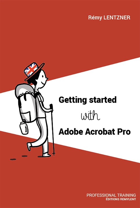Getting started with Adobe Acrobat Pro (ebook), Remy Lentzner ...