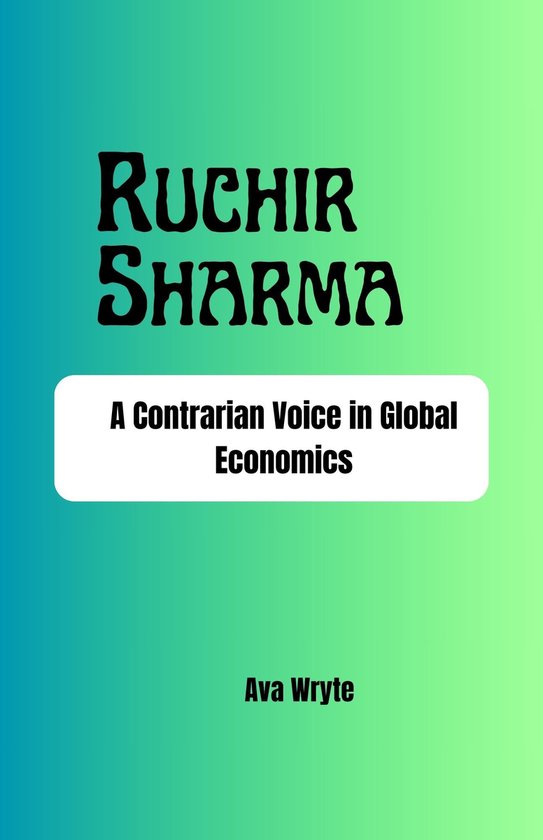 Ruchir Sharma Biography (ebook), Ava Wryte | 1230008056696 | Boeken | bol