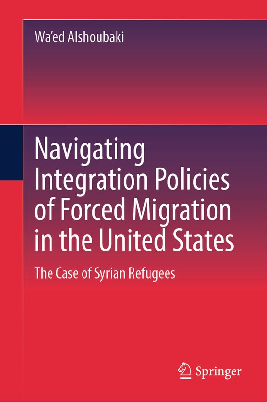 Navigating Integration Policies of Forced Migration in the United ...