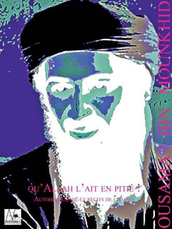 Qu'Allah l'ait en pitié ! (ebook), Oussama Ibn Mounkihd | 9782369551096 ...