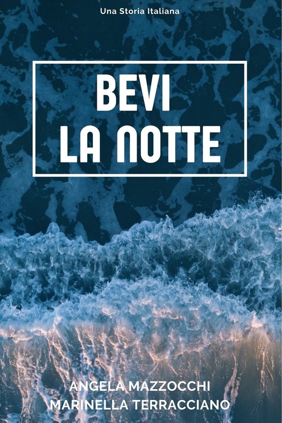 Bevi la notte (ebook), Angela Mazzocchi | 9788892398603 | Boeken | bol.com