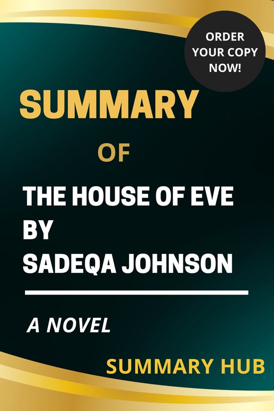 SUMMARY OF THE HOUSE OF EVE BY SADEQA JOHNSON (ebook), Summary Hub ...