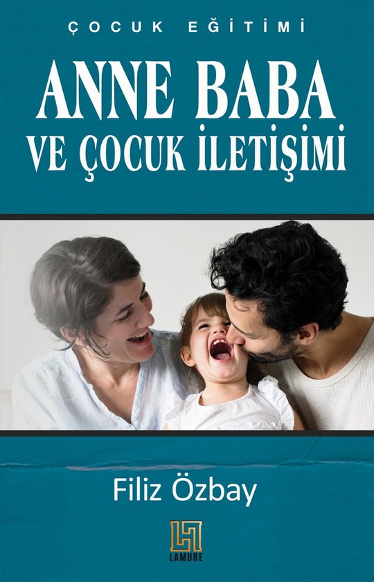 Anne Baba ve Çocuk İletişimi (ebook), Filiz Özbay | 9786256464889 ...