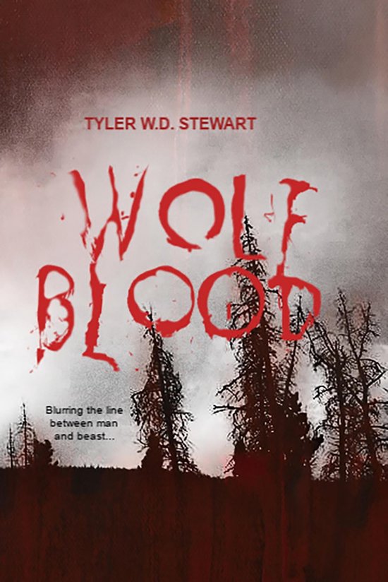 Wolf Blood (ebook), Tyler W. D. Stewart | 9781952150517 | Boeken | bol.com