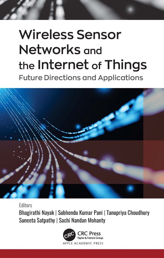 Wireless Sensor Networks and the Internet of Things | 9781774637951 ...