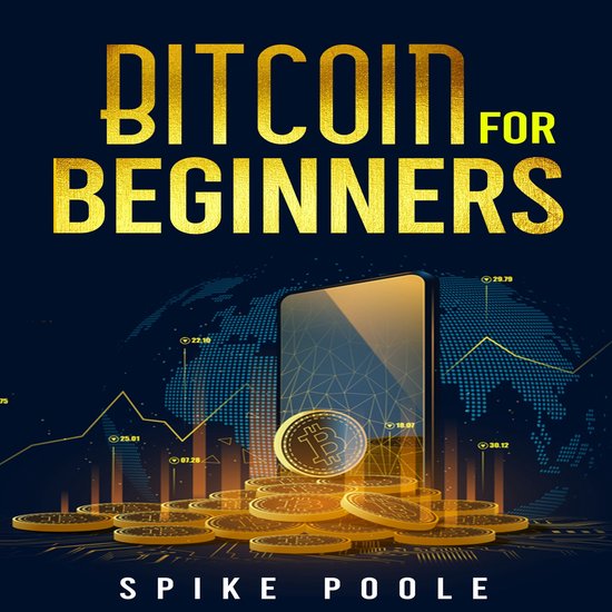 BITCOIN FOR BEGINNERS, Spike Poole | 9798368986784 | Boeken | bol