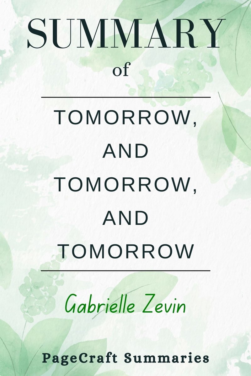 Summary of Tomorrow, and Tomorrow, and Tomorrow by Gabrielle Zevin ...
