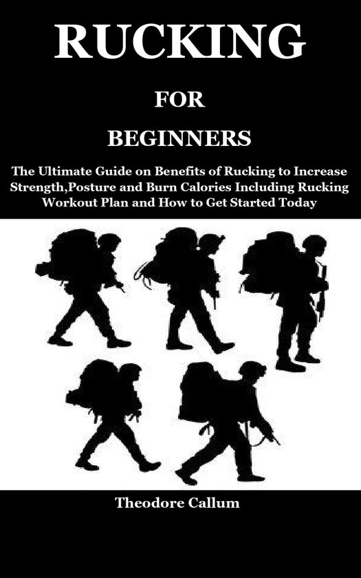 RUCKING FOR BEGINNERS (ebook), Theodore Callum | 1230006479152 | Boeken | bol