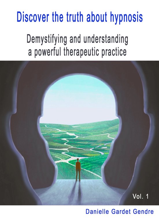 Discover the truth about hypnosis : Demystifying and understanding a ... Discover the truth about hypnosis : Demystifying and understanding a ...