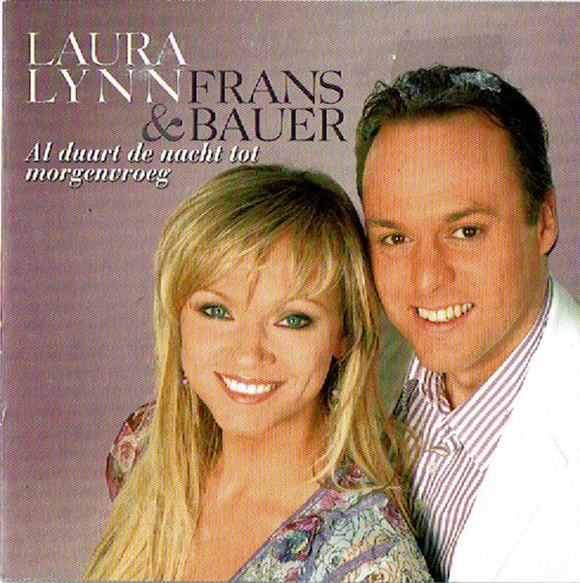 Laura Lynn & Frans Bauer – Al Duurt De Nacht Tot Morgenvroeg (2 Track CDSingle), Laura... | bol