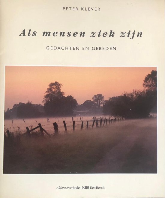 ALS MENSEN ZIEK ZIJN, Peter Klever | 9789031709915 | Boeken | bol.com