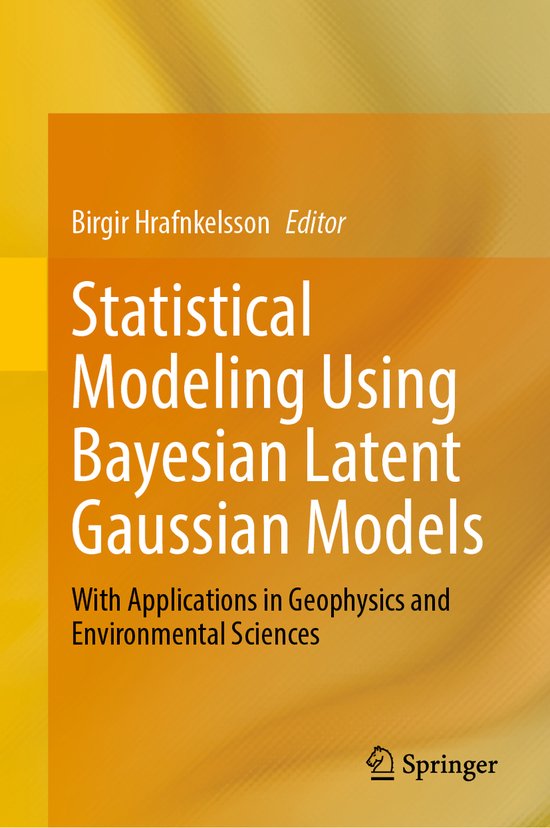 Statistical Modeling Using Bayesian Latent Gaussian Models | 9783031397905 | Boeken | bol.com