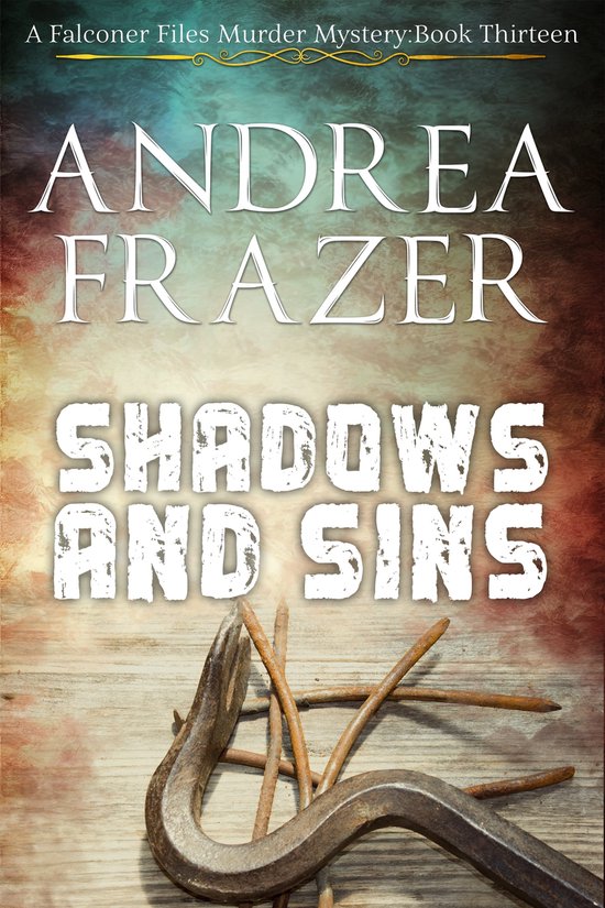 Falconer Files Murder Mysteries 13 - Shadows and Sins (ebook), Andrea ...