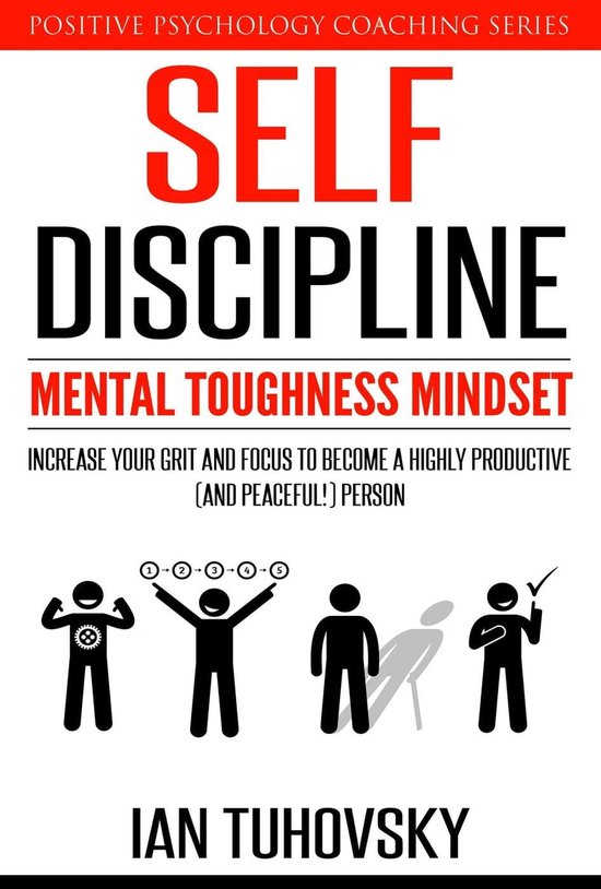 Positive Psychology Coaching Series - Self-Discipline: Mental Toughness ...
