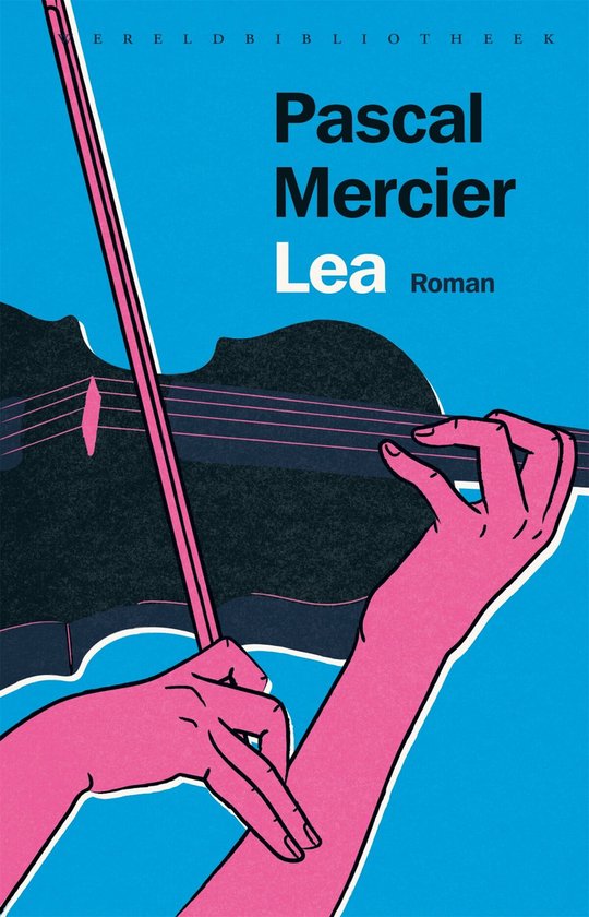 Wereldbibliotheekklassiekers 11 - Lea, Pascal Mercier | 9789028453364 ...