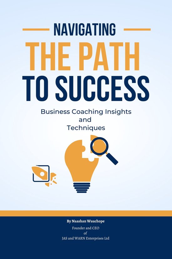 Navigating the Path to Success (ebook), Naashan Wauchope | 1230006524340 | Boeken | bol.com