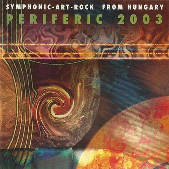 Various Artists - Periferic 2003 - Symphonic Art-Rock From Hungary (CD ...