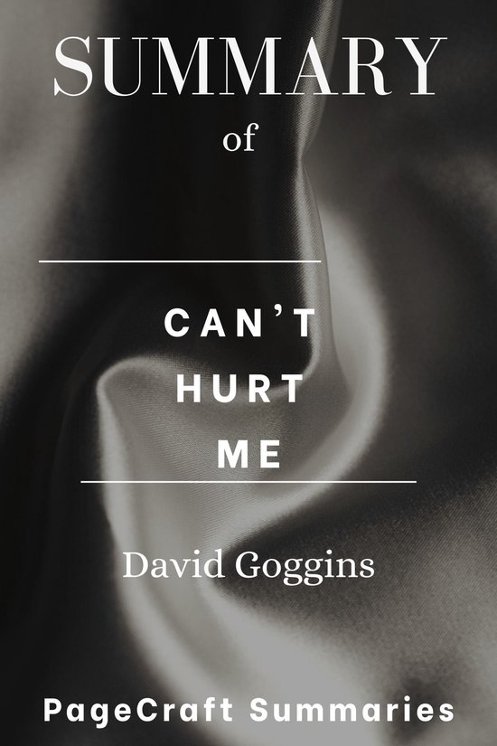 Summary of Can't Hurt Me by David Goggins (ebook), PageCraft Summaries ...