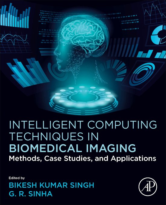 Intelligent Computing Techniques in Biomedical Imaging | 9780443159992 | Bikesh Kumar... | bol