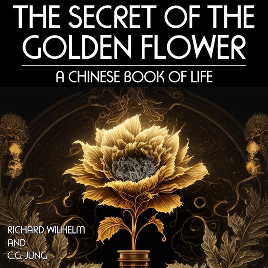 Secret of the Golden Flower, The, Richard Wilhelm | 9798368994642 ...