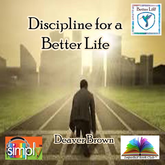 Better Life - Discipline for a Better Life (ebook), Deaver Brown ...