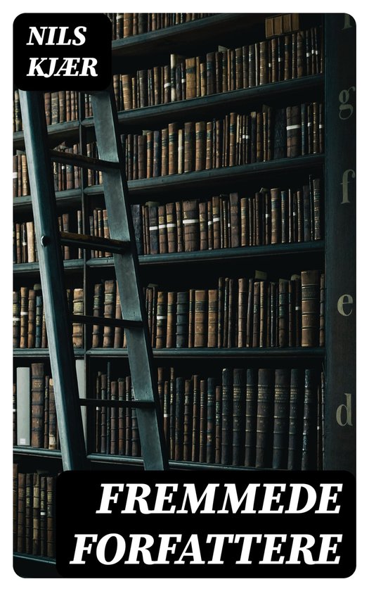 Fremmede Forfattere (ebook), Nils Kjær | 4066339515918 | Boeken | bol.com