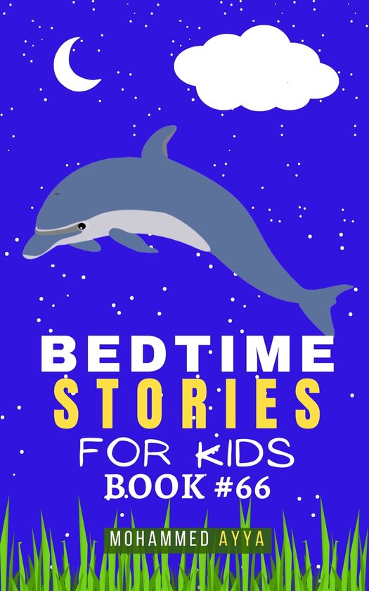 Short Bedtime Stories 66 - Bedtime Stories For Kids (ebook), Mohammed Ayya |... | bol