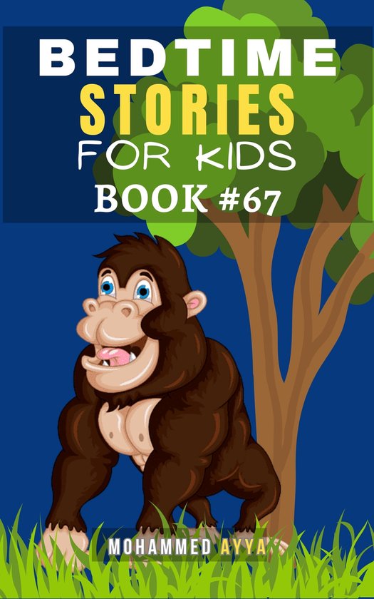 Short Bedtime Stories 67 - Bedtime Stories For Kids (ebook), Mohammed Ayya |... | bol