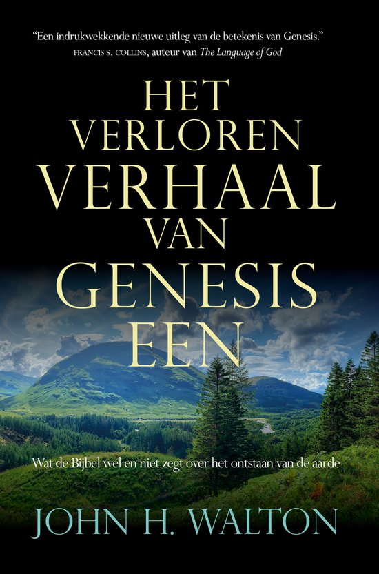 Het verloren verhaal van Genesis 1, John H. Walton | 9789083303406 ...