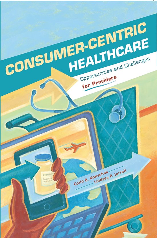 Consumer-Centric Healthcare: Opportunities and Challenges for Providers ...