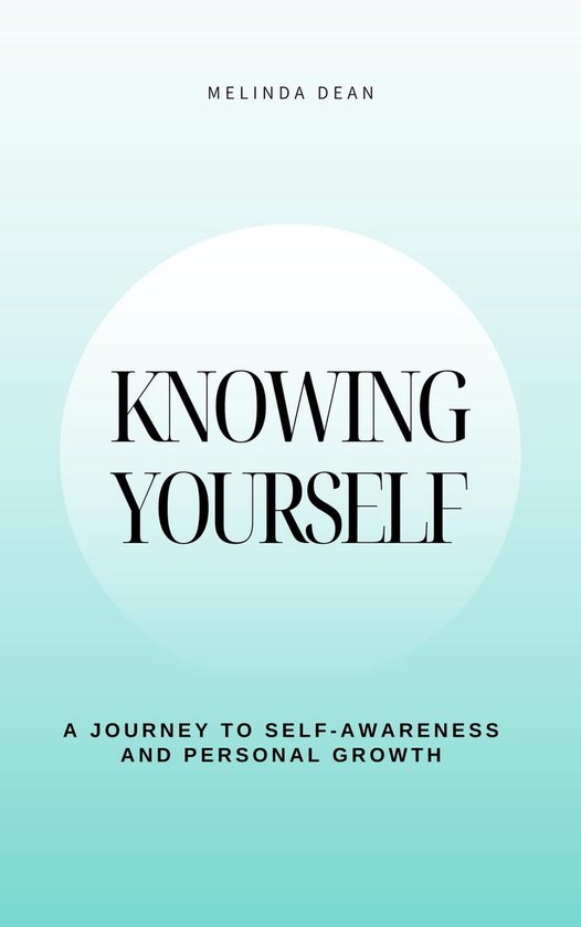 Knowing Yourself: A Journey to Self-Awareness and Personal Growth ...