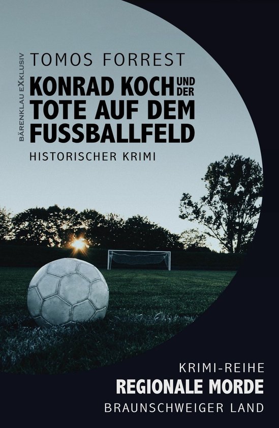 Konrad Koch und der Tote auf dem Fußballfeld - Regionale Morde aus dem Braunschweiger... | bol